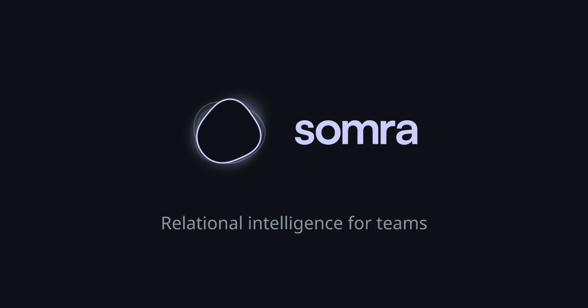 Somra — Relational intelligence for teams